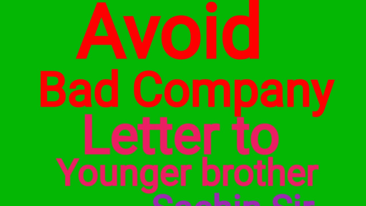 Avoid bad company, a letter to younger brother advising him to avoid ...