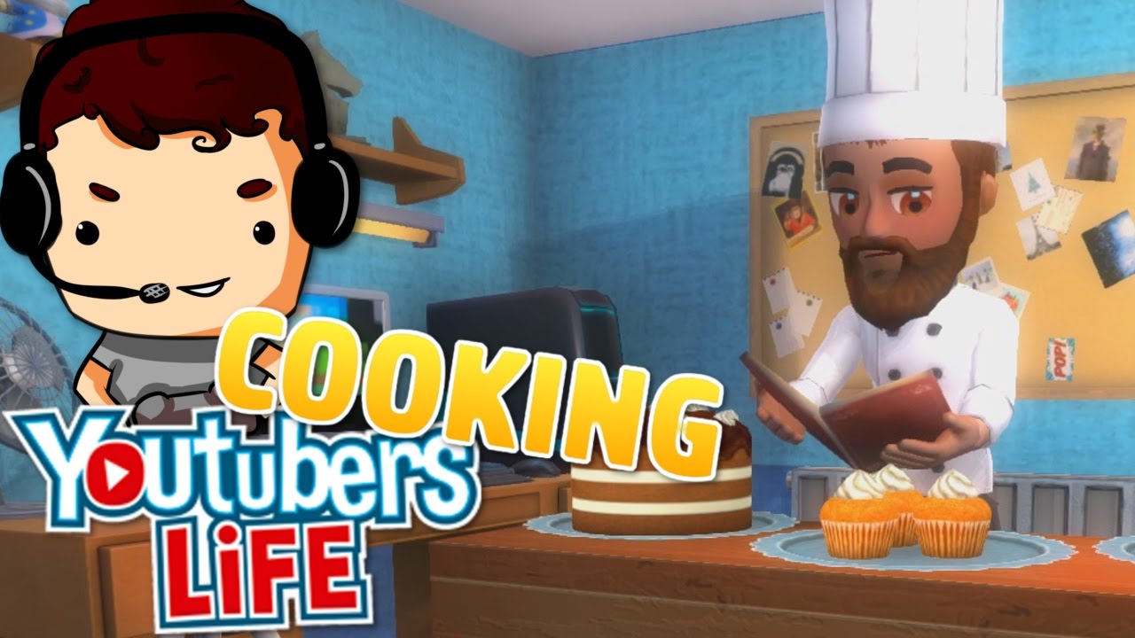 Let's Play YouTubers Life Ep 1 COOKING - THE YOUTUBE LIFE OF A COOK ...