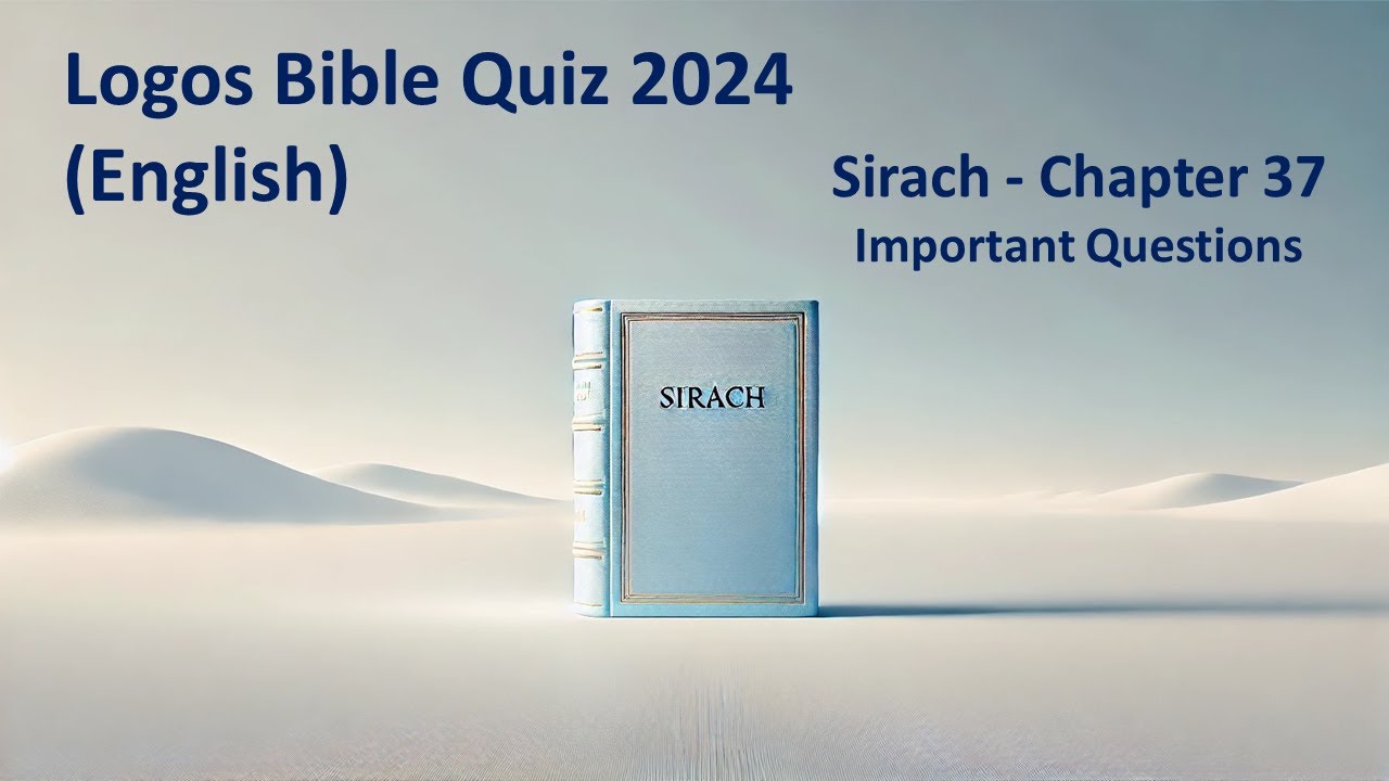 English Logos Bible Quiz 2024 - SIRACH Chapter 37 | Important Questions ...