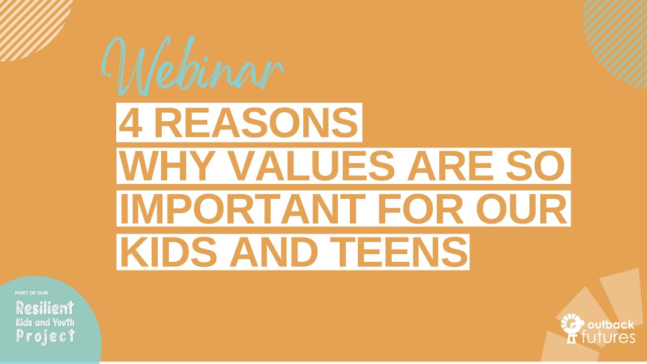 4 reasons why values are so valuable for our kids and teens | RESILIENT ...