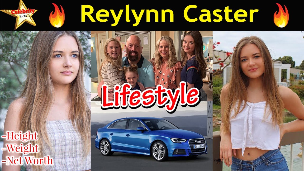 Reylynn Caster Lifestyle,Height,Weight,Age,Boyfriend,Family,Affairs ...