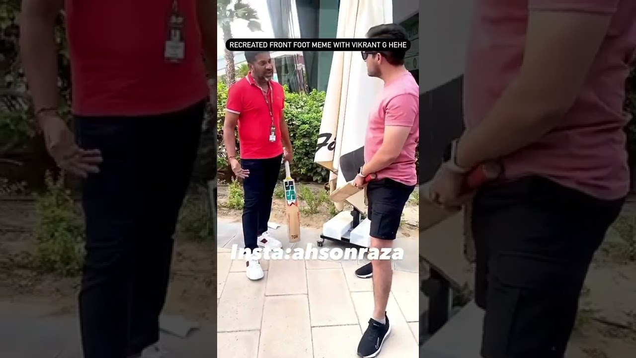FRONT FOOT meme recreated with Vikrant gupta g 😄 - YouTube