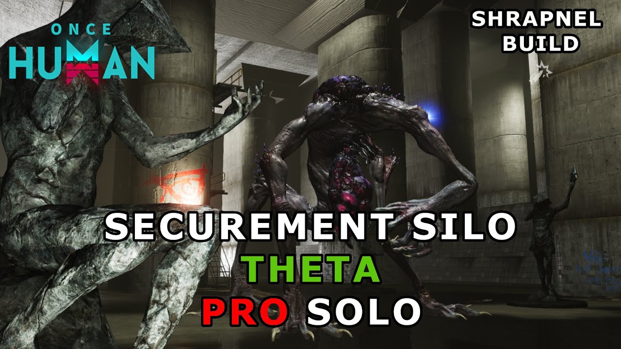 Once Human - Securement Silo THETA PRO (MASTER)【SOLO RUN】SHRAPNEL BUILD ...