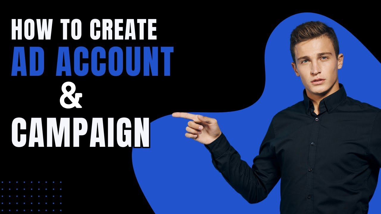 How to Create Ad Account and Compaign - YouTube