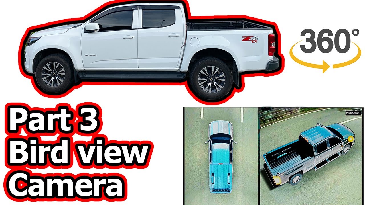 Part 3 360 CAMERA install on PICKUP truck Chevrolet COLORADO ...