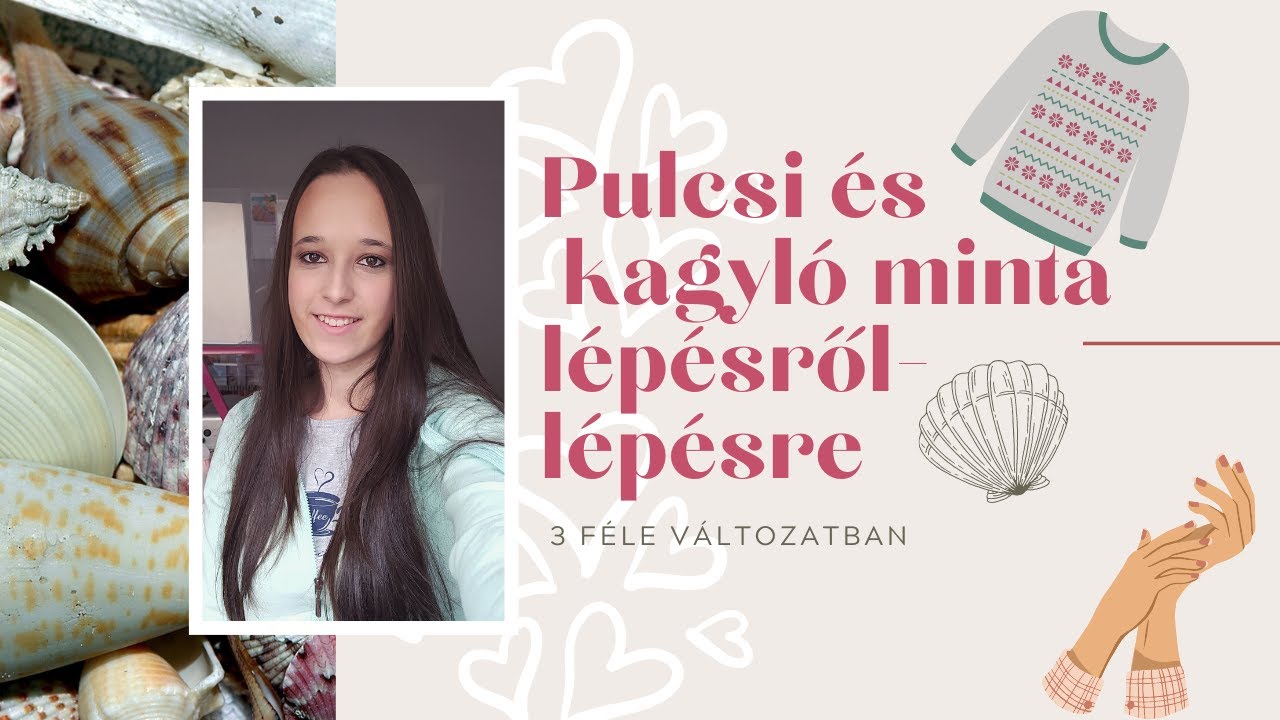 Pulcsi és kagyló minta | HÁROMFÉLE változatban - YouTube