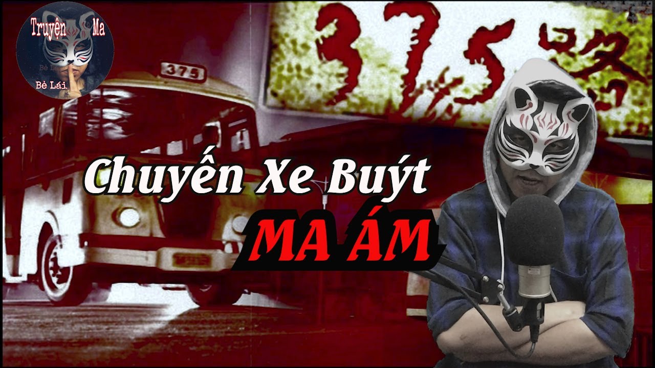 Truyện Kinh Dị Về Chuyến Xe Buýt Ma Ám Số Hiệu 375 - YouTube