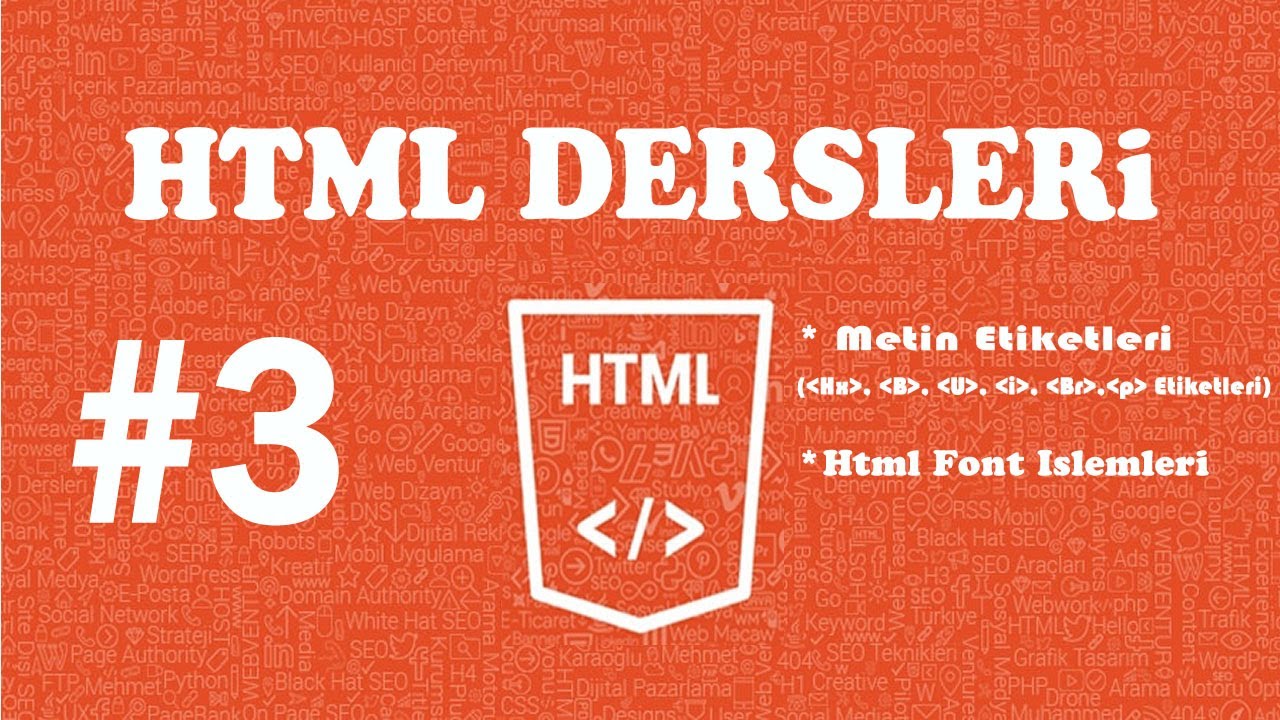 HTML DERSLERİ - DERS 3 - Html Metin Etiketleri (hx , b , u , i , br , p ...