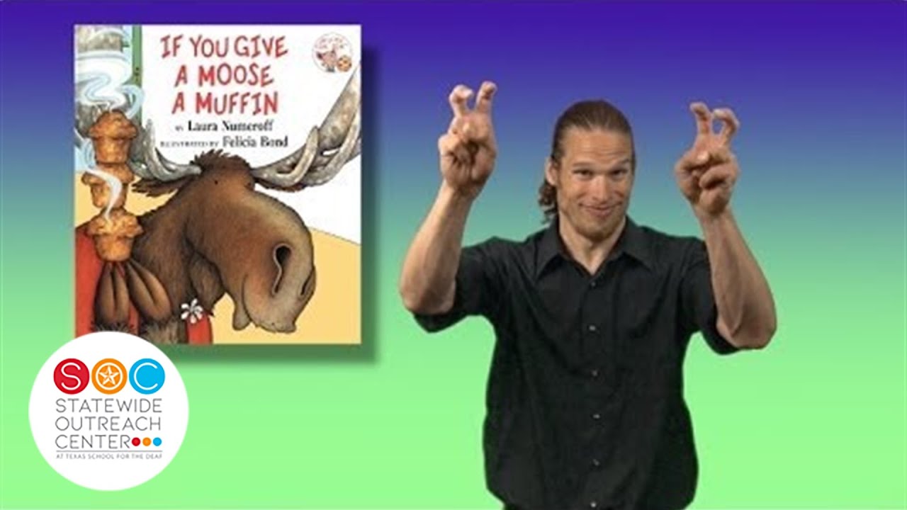 If You Give a Moose a Muffin - ASL - YouTube