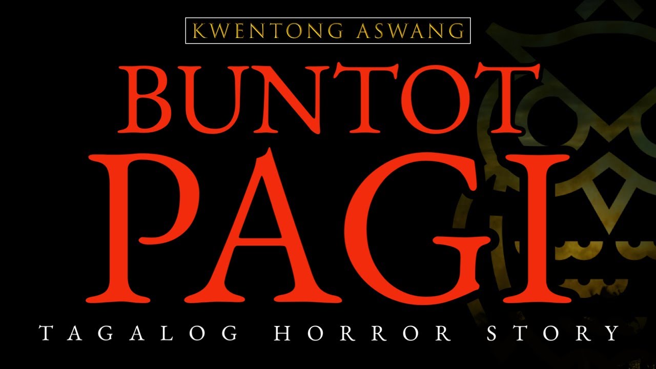 BUNTOT PAGI - KWENTONG ASWANG (TAGALOG HORROR STORY) - YouTube