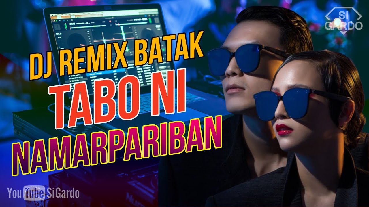 Dj Remix Batak Tabo Ni Namarpariban Terbaru 2024 (Si Gardo Remix) - YouTube
