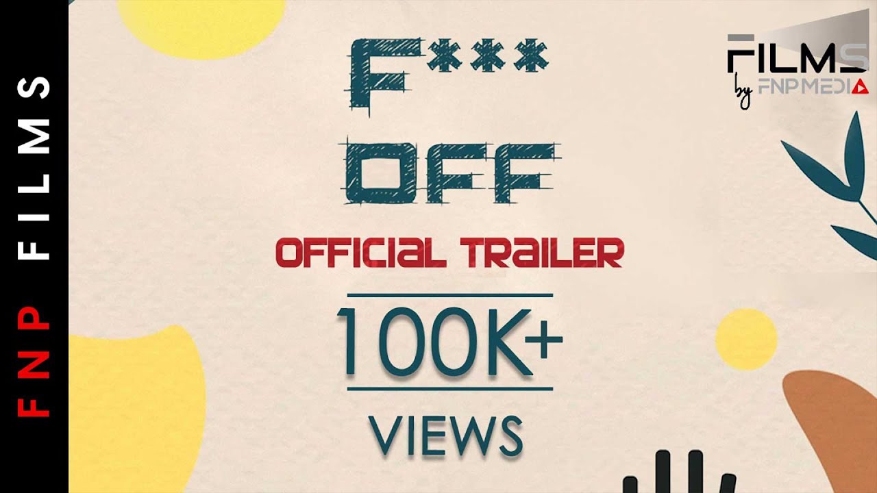 F*** OFF - Official Trailer | Short Film | FNP Media - YouTube
