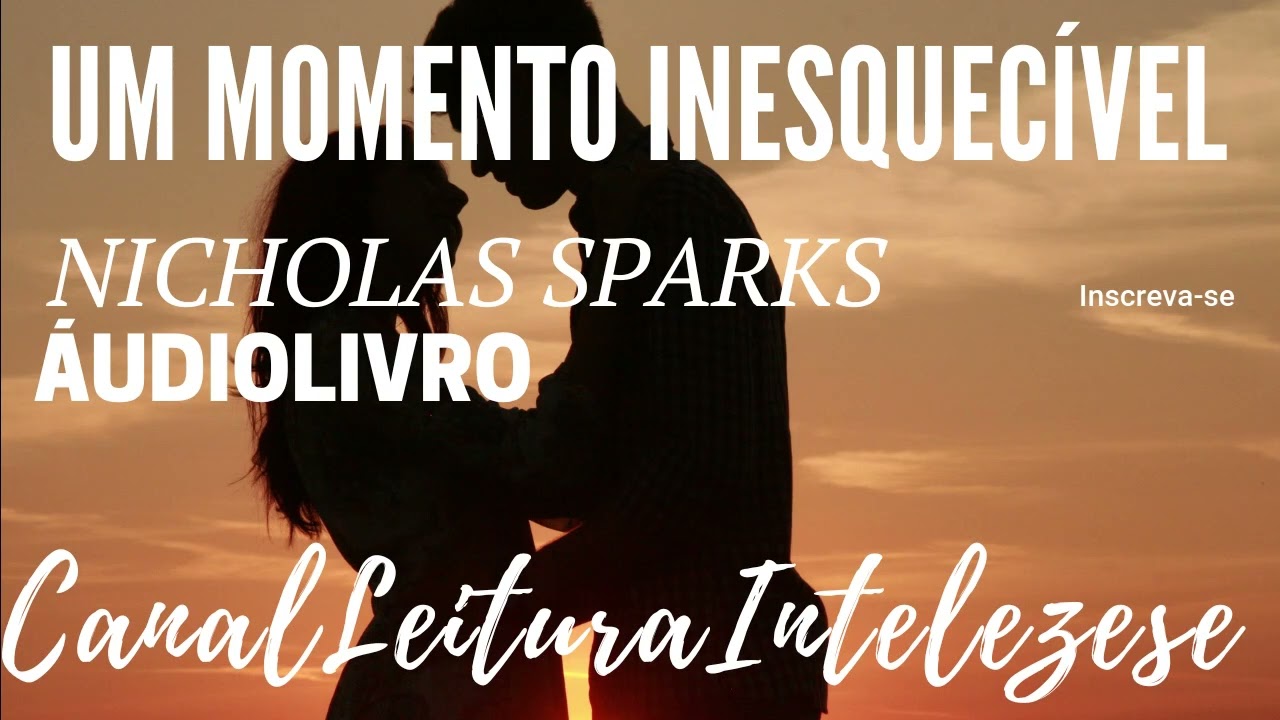 Um Momento Inesquecível- Nicholas Sparks #audiobook - YouTube