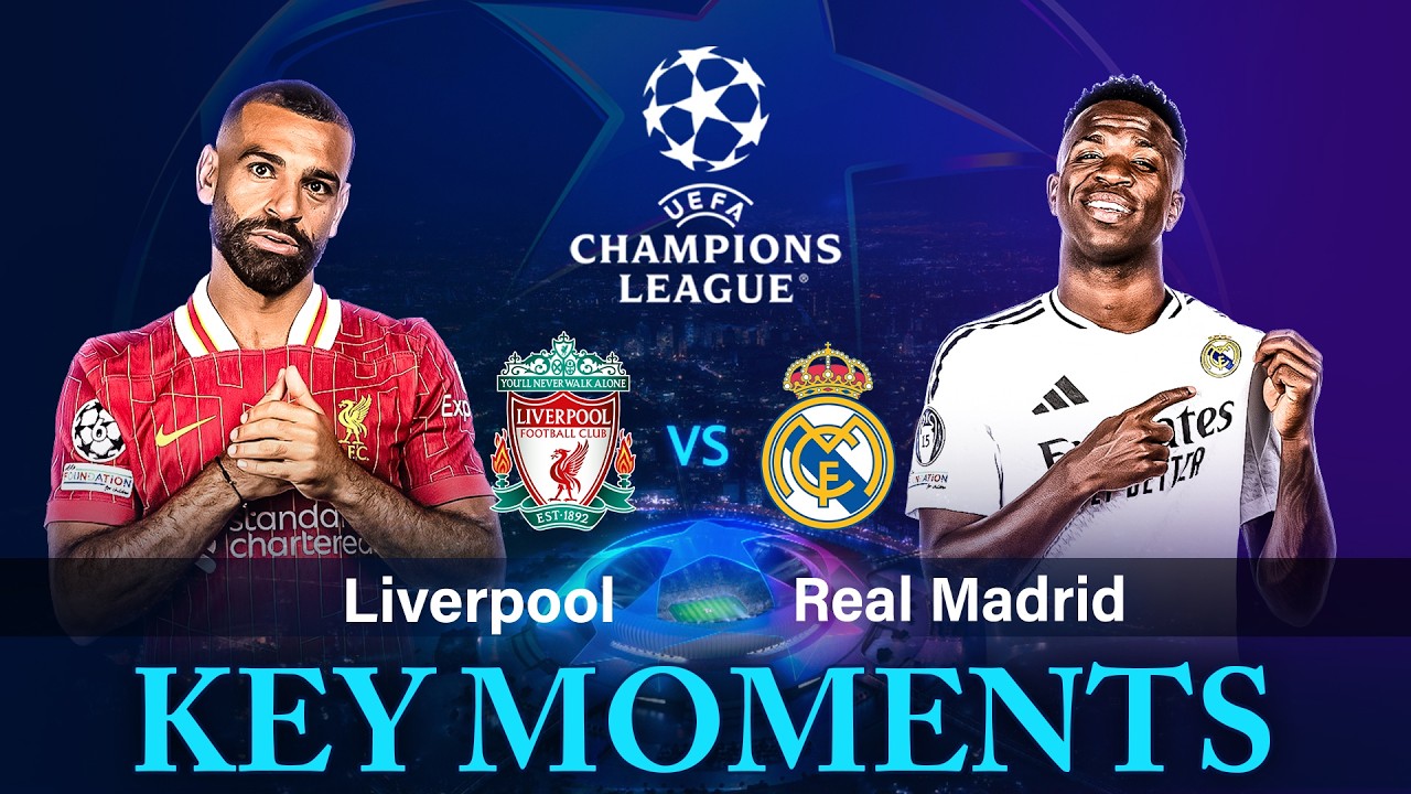 Liverpool vs Real Madrid | Key Moments | UEFA Champions League | 28th ...