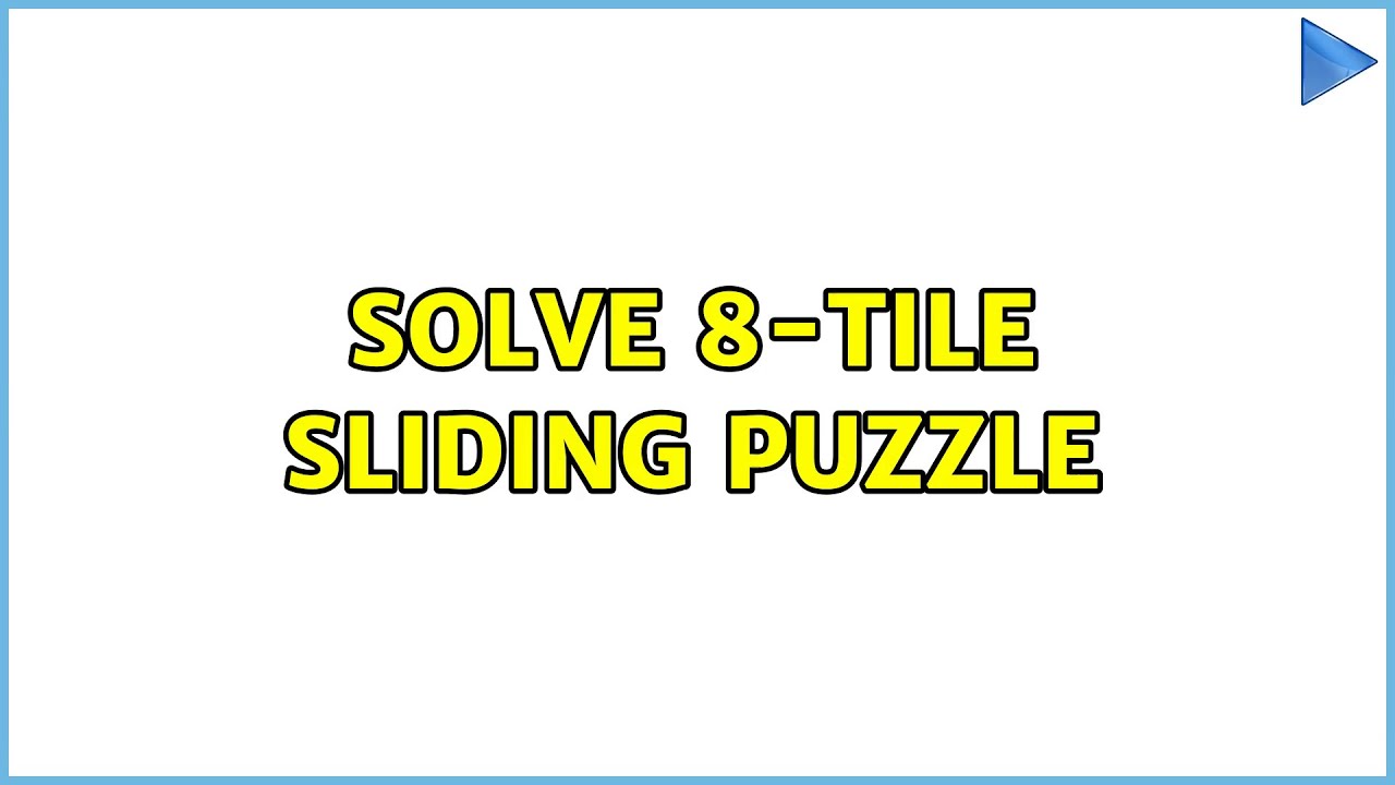 Solve 8-tile sliding puzzle - YouTube