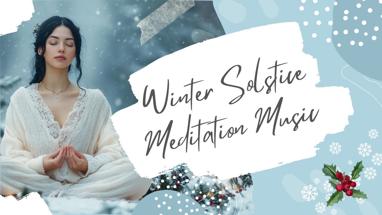 Winter Solstice Meditation Music | Positive Affirmations | Calming ...