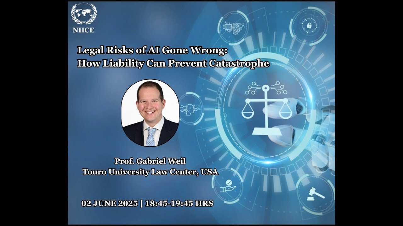 Legal Risks of AI Gone Wrong: How Liability Can Prevent Catastrophe - Prof. Gabriel Weil - YouTube