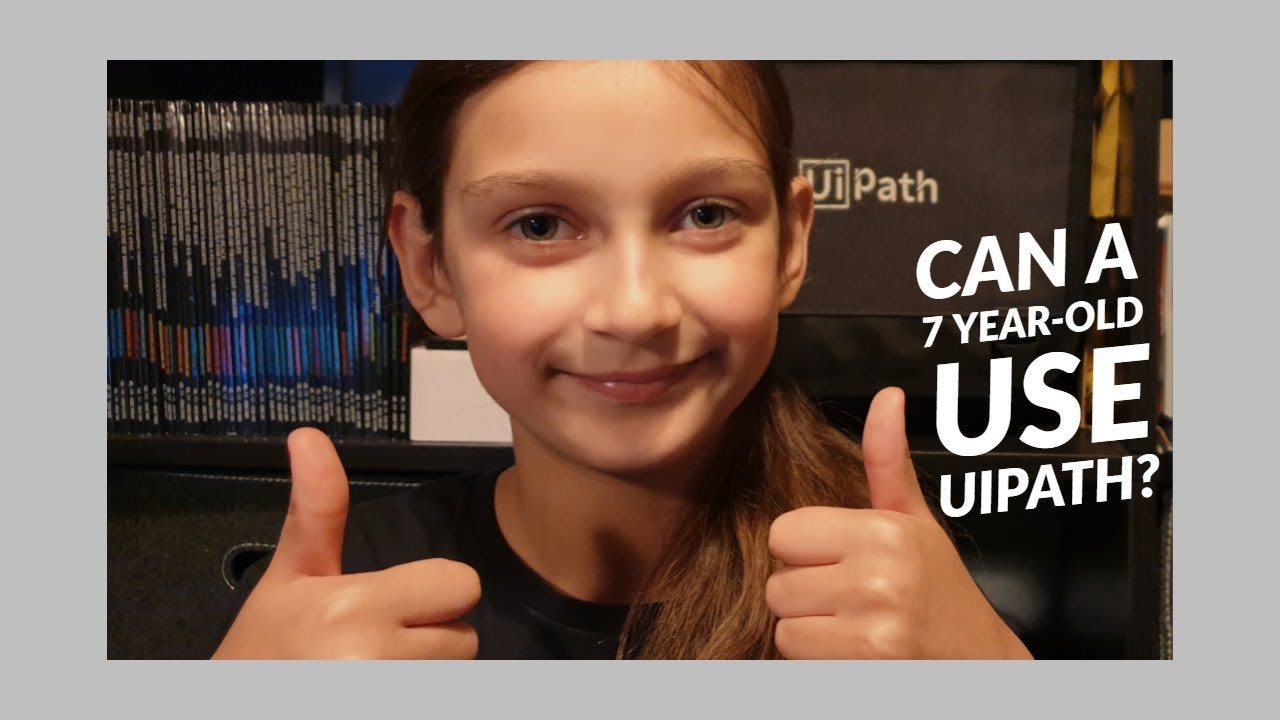 Can A 7 Year Old Use UiPath YouTube can-a-7-year-old-use-uipath-youtube