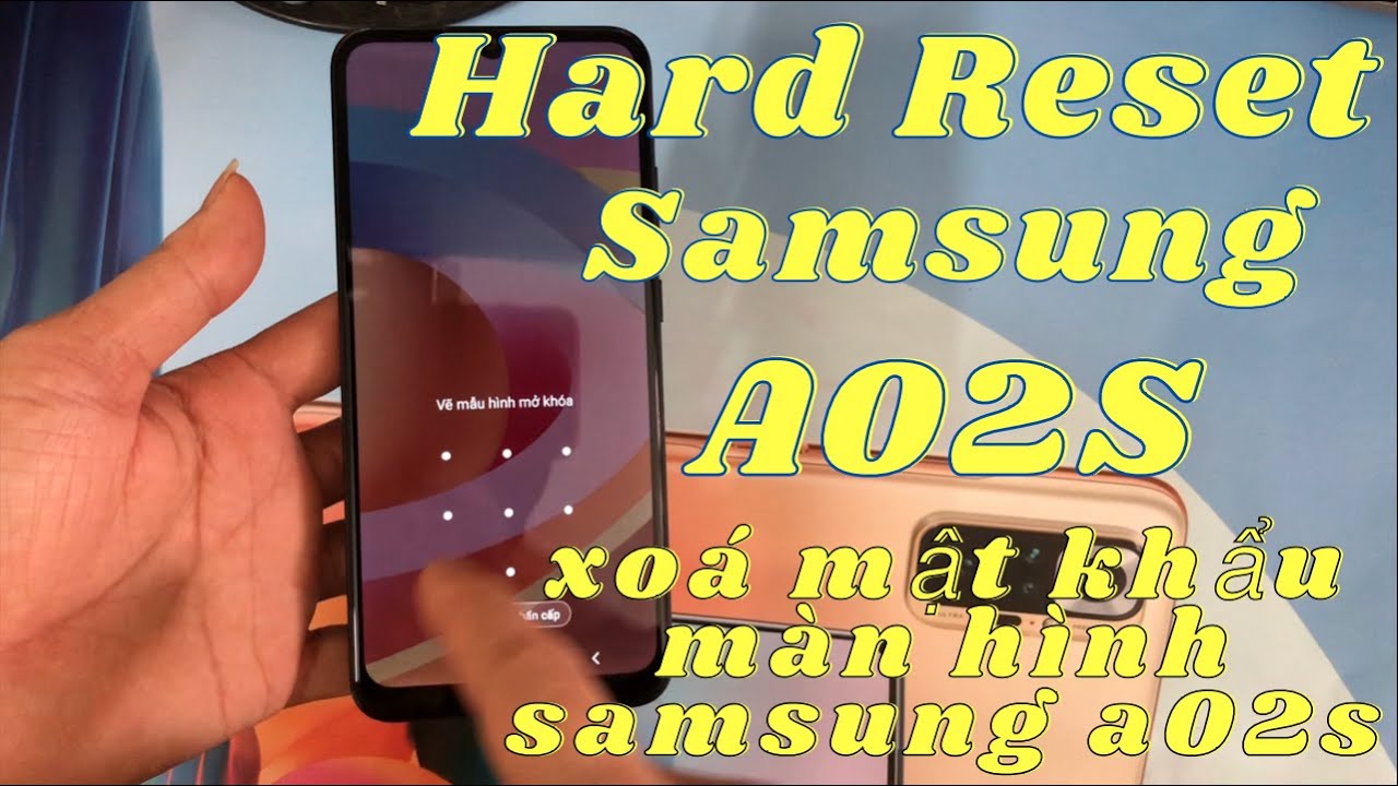 Hard Reset samsung A02S, xóa mật khẩu màn hình samsung a02s - YouTube