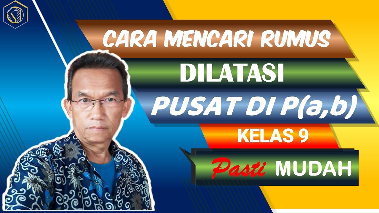 Cara mencari Rumus Dilatasi berpusat di P (a,b) I Beserta soal dan ...