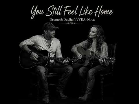 You Still Feel Like Home fr VYRA~Nova (Country)