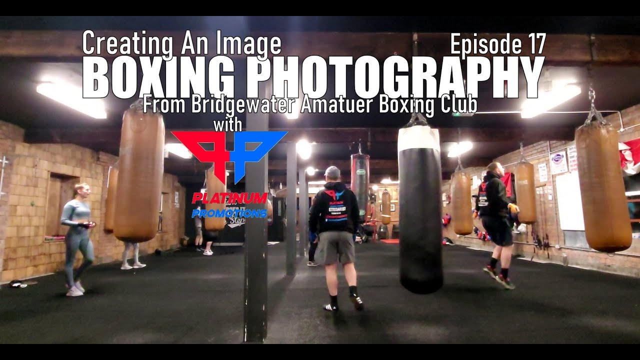 BOXING PHOTOGRAPHY With Platinum Promotions. Creating An Image Episode ...