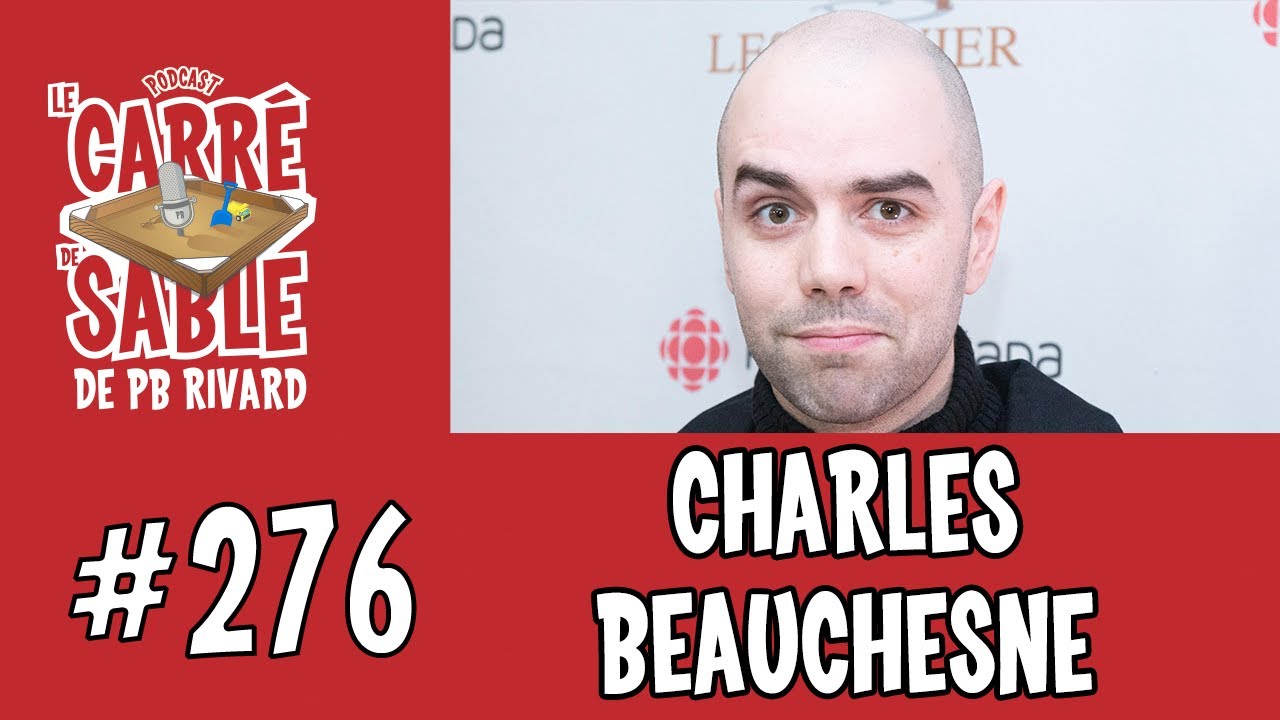 #276 | Charles Beauchesne | Le Carré de Sable de PB Rivard - YouTube
