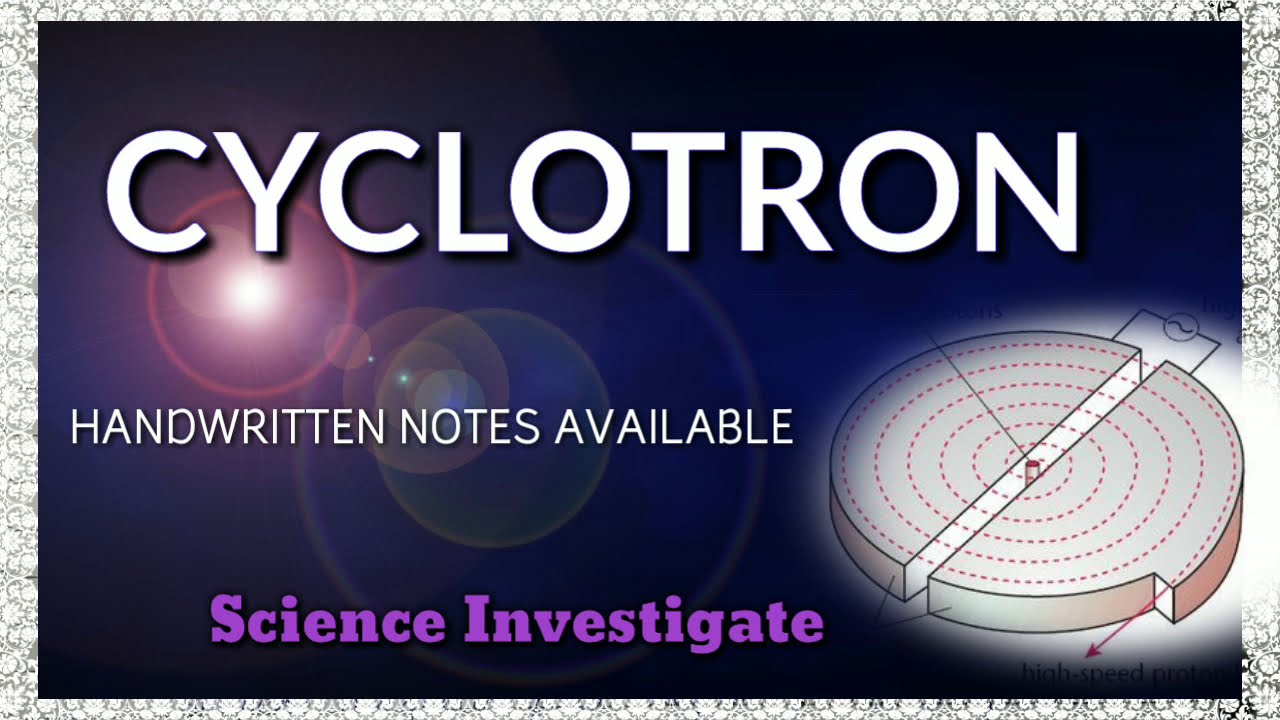 Cyclotron (Principle, Construction, Working) Handwritten Explanation ...