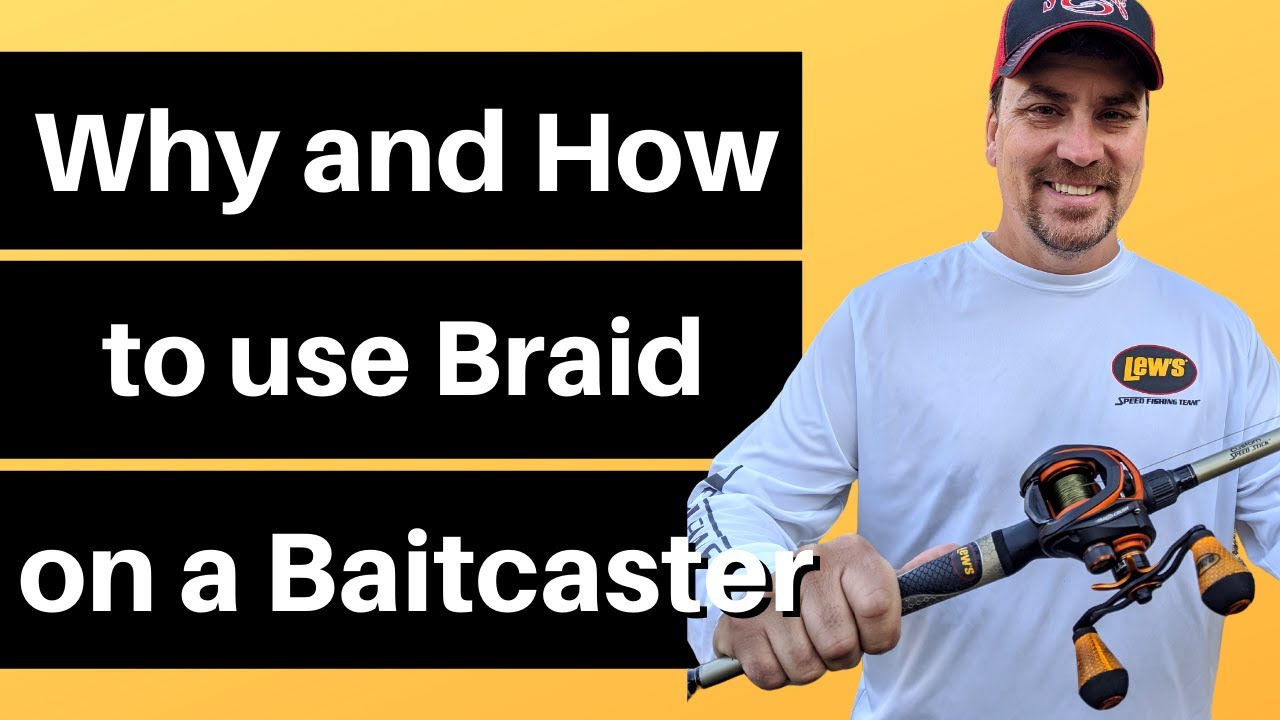 Why and How to Use Braid on a Baitcast Reel - YouTube