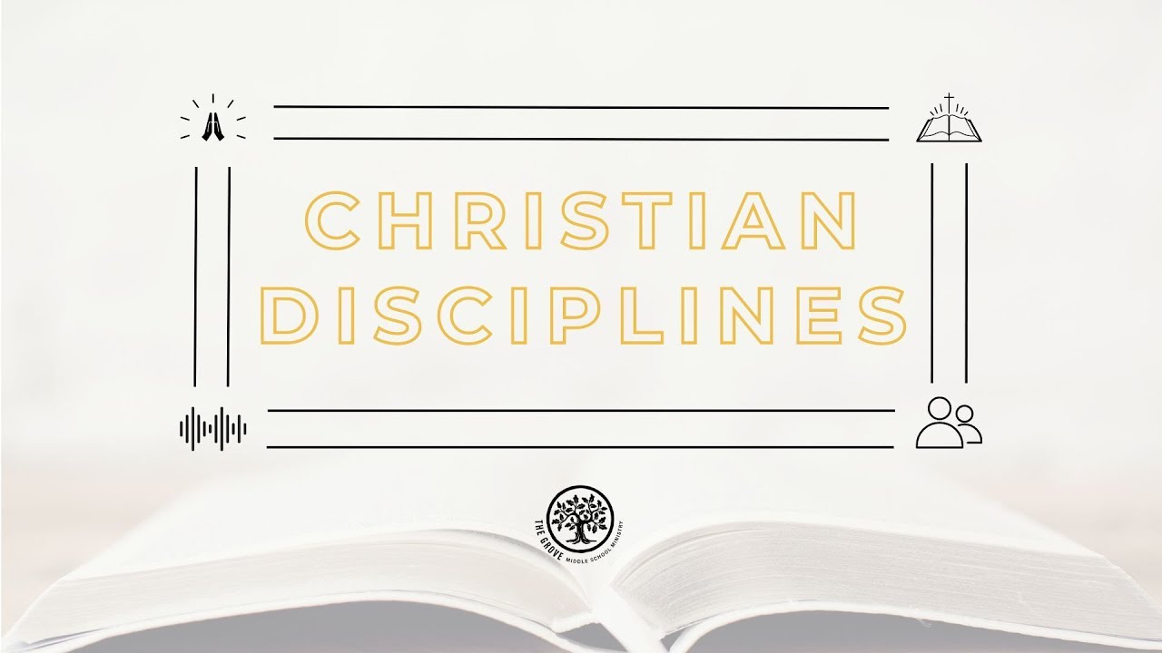 Christian Disciplines - A Life Devoted to the Church |The Grove| Johnny ...