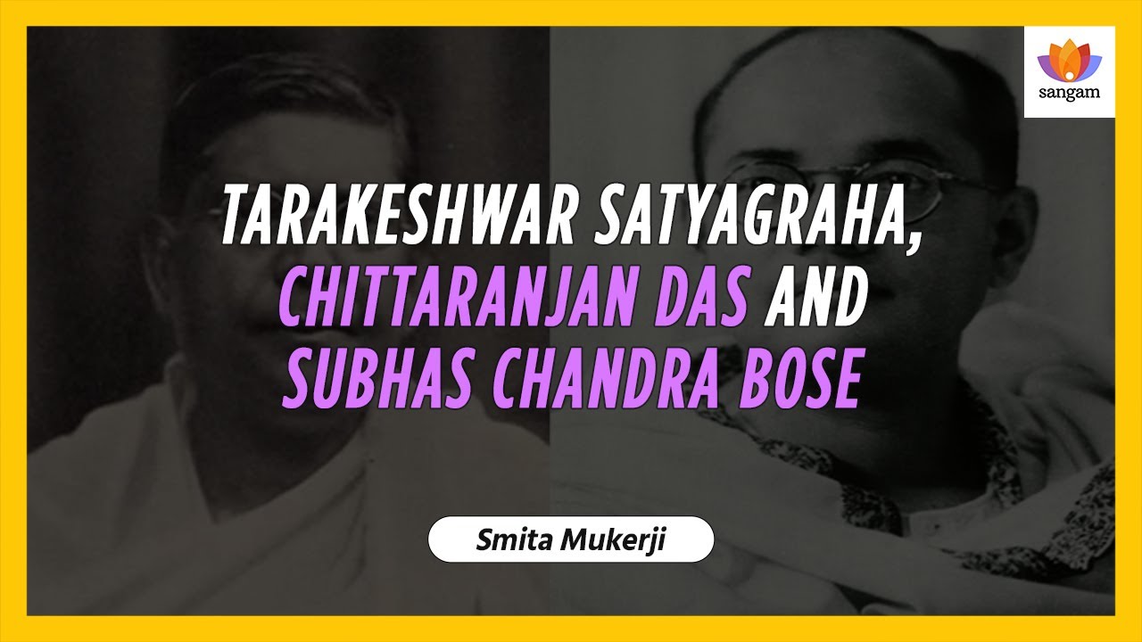 Tarakeshwar Satyagraha, Chittaranjan Das and Subhas Chandra Bose ...