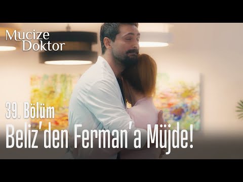 Beliz'den Ferman'a müjde! - Mucize Doktor 39. Bölüm