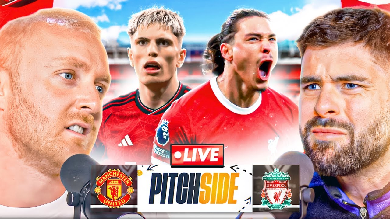 MAN UTD vs LIVERPOOL | Pitch Side LIVE! - YouTube