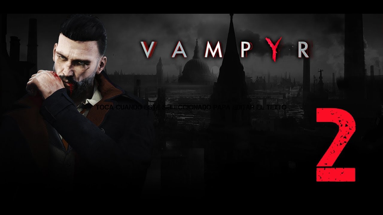 Vampyr PC 4K "El hospital Pembroke" l Directo#2 l Gameplay Español ...