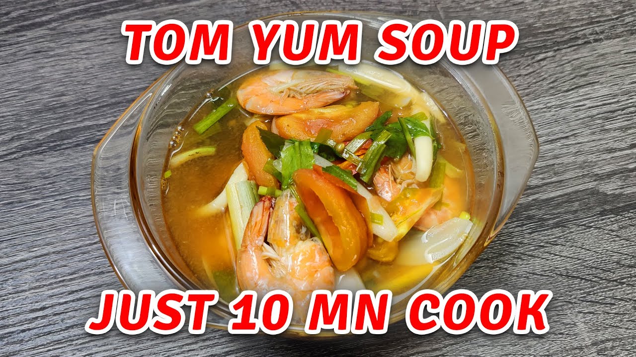 HOW TO MAKE TOM YUM SOUP - SUPER EASY WAY - YouTube