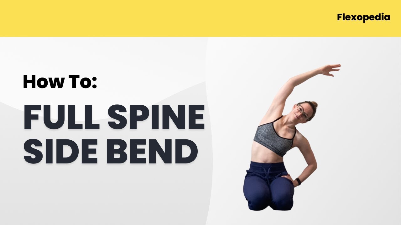 How To: Full Spine Side Bend [Flexopedia Entry 109] - YouTube