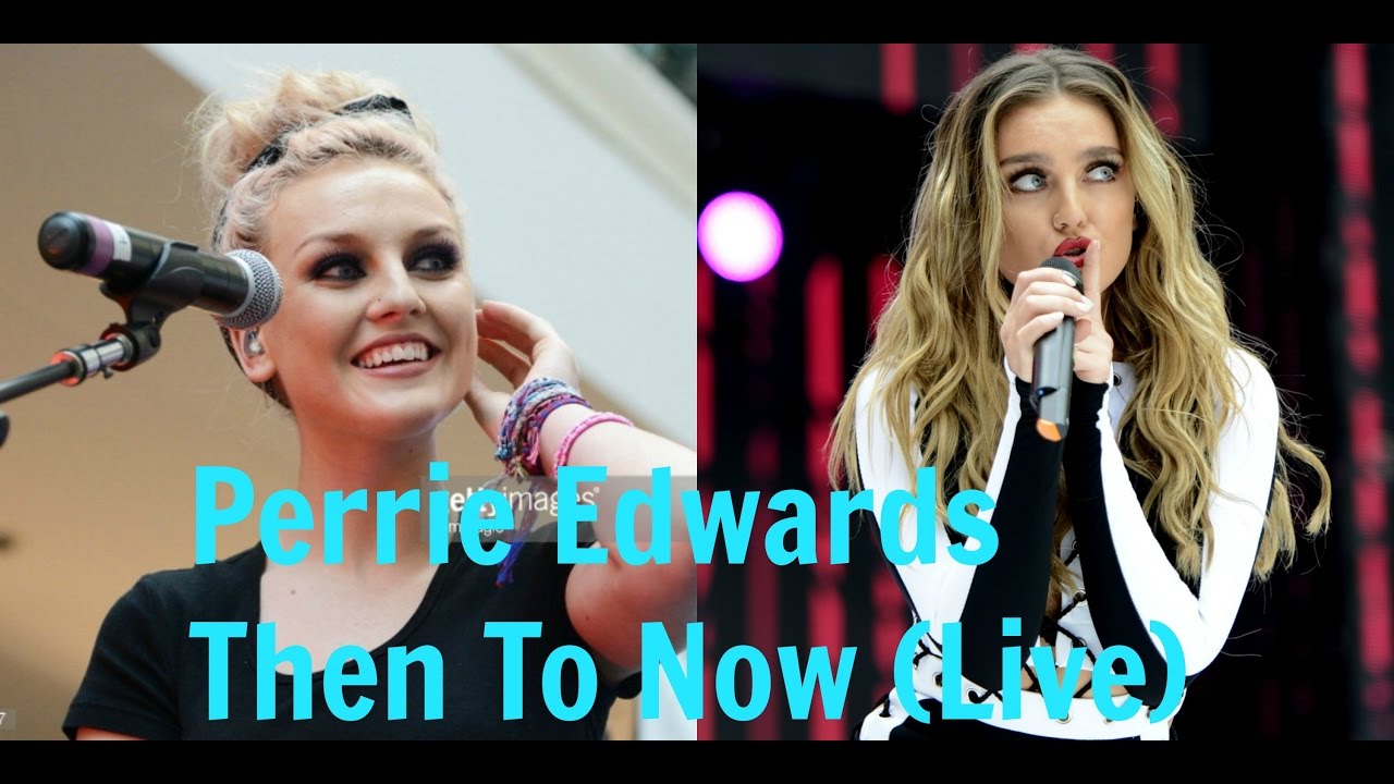 Perrie Edwards Then To Now (Live Vocals) - YouTube
