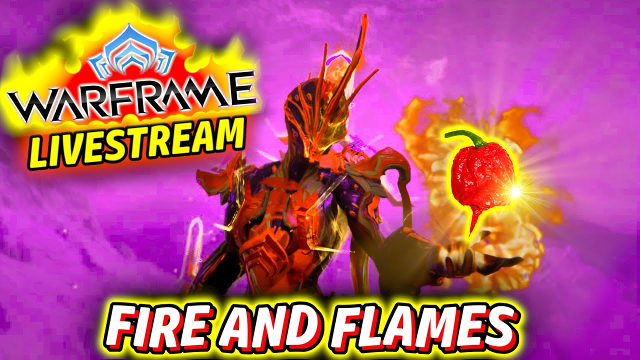Warframe Livestream - Fire and Flames! - YouTube