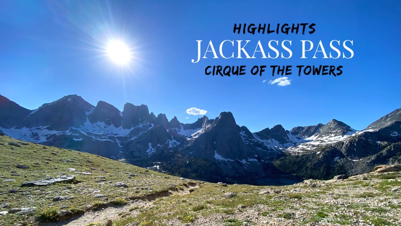 HIGHLIGHTS OF JACKASS PASS & CIRQUE OF THE TOWERS WYOMING - YouTube