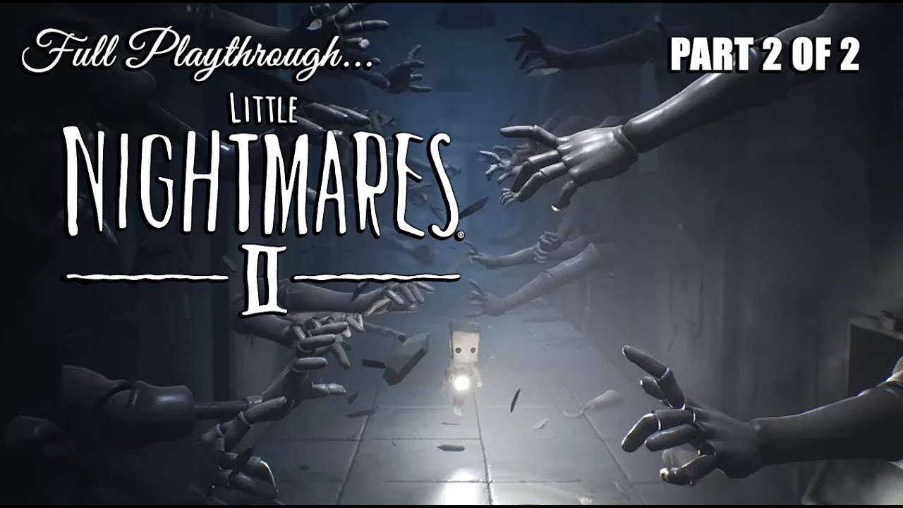 Little Nightmares II | Part 2 of 2 [Full Playthrough] - YouTube