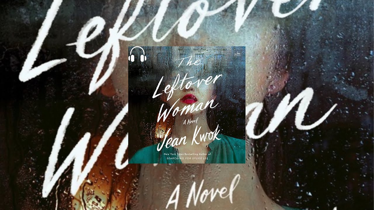 [AUDIOBOOK] The Leftover Woman by Jean Kwok PROLOGUE With Rain Efects ...