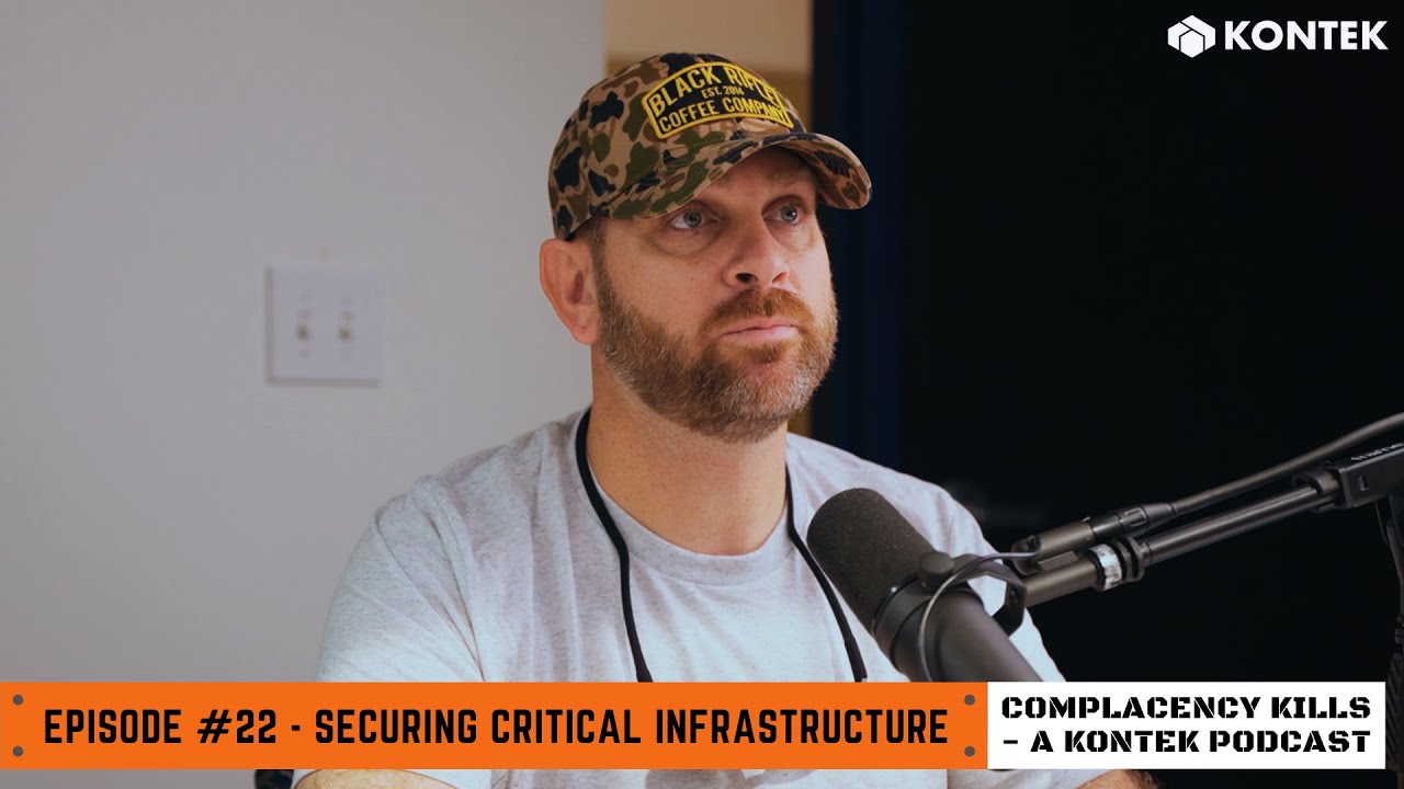 Complacency Kills - A Kontek Podcast - Episode #22 - Securing Critical ...