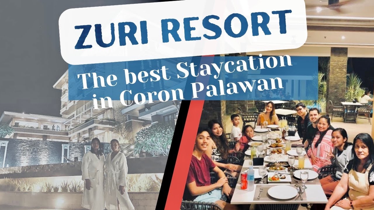 FAVORITE STAYCATION NG PAMILYA SA CORON PALAWAN || ZURI RESORT ...
