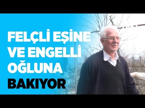 Felçli eşine ve engelli oğluna bakıyor