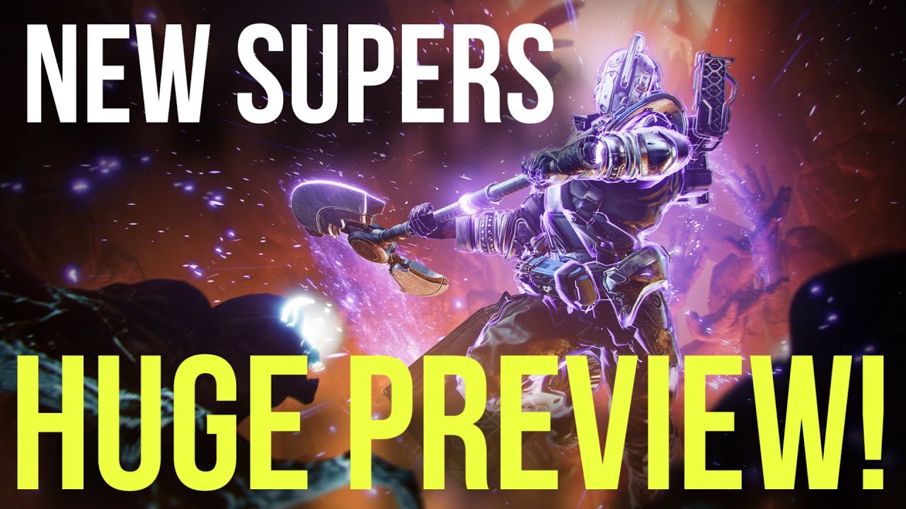 HUGE NEW SUPERS PREVIEW! Major Overview On The New Supers! (Destiny 2 ...
