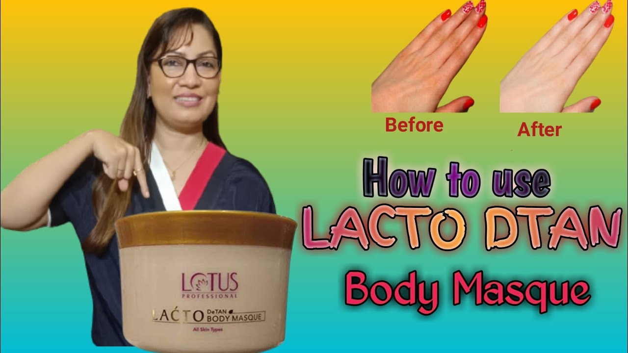 How to use Lacto Dtan body Masque | remove Tan from body| Lotus ...