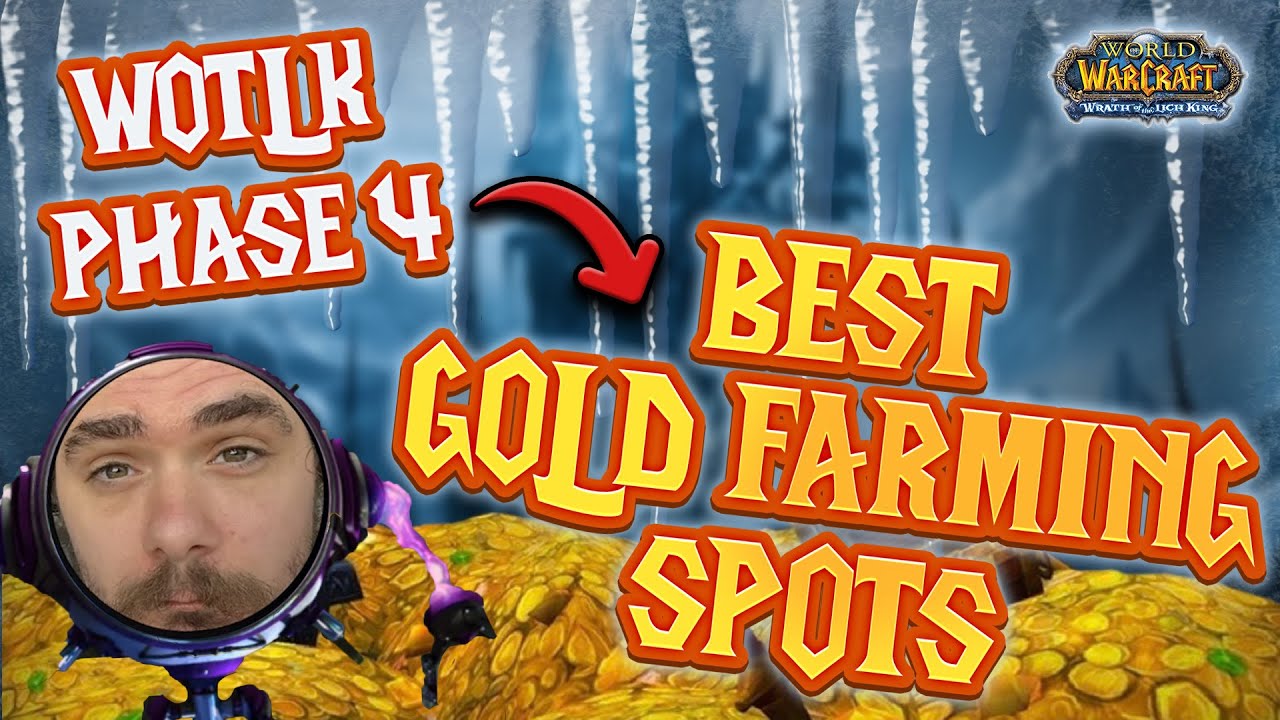 Wotlk Phase 4: Don't Miss Out on These Gold Farming Spots - YouTube
