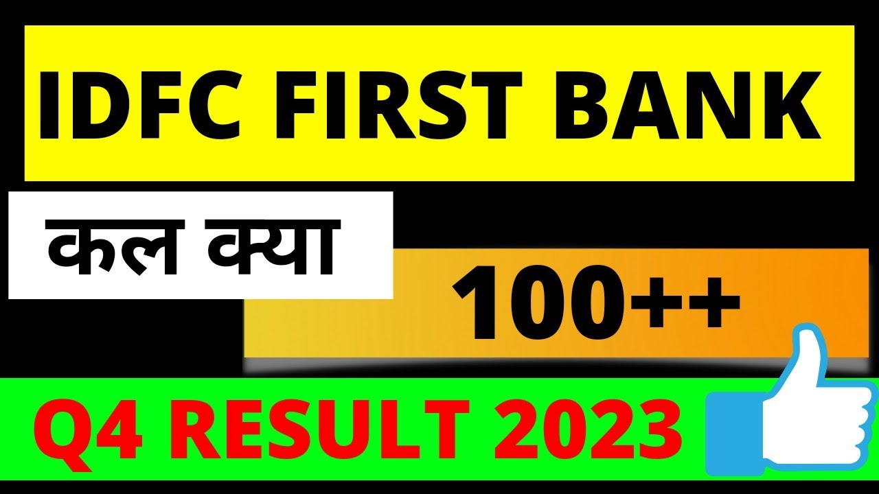 IDFC FIRST BANK Q4 Results 2023, IDFC FIRST BANK SHARE LATEST NEWS ...