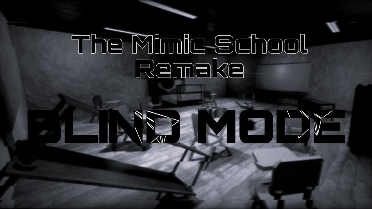 [ROBLOX] The Mimic School Remake - BLIND MODE [Full Walkthrough] - YouTube