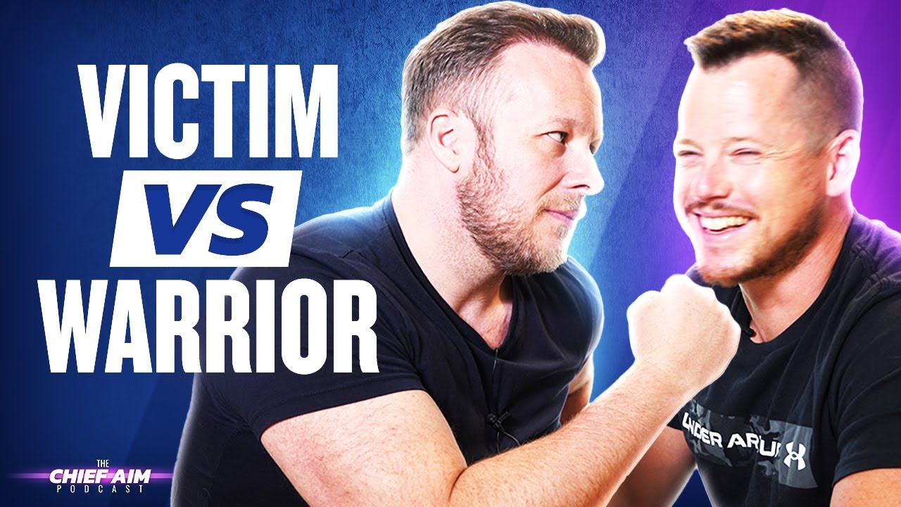Victim vs Warrior - The Chief Aim Podcast EP6 - YouTube